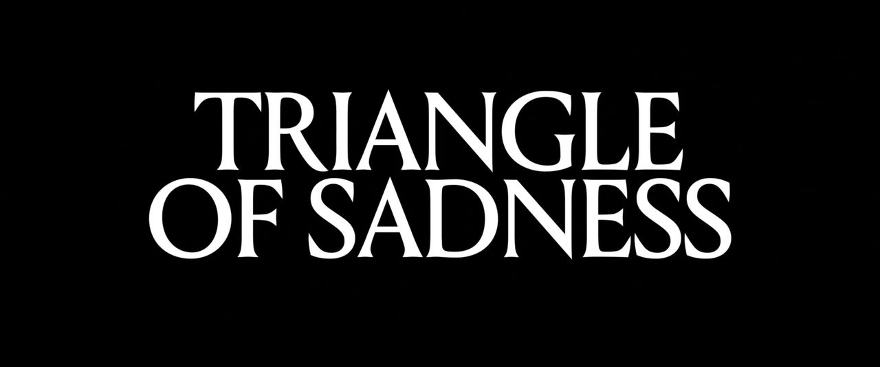 Triangle of Sadness (2022) — Art of the Title