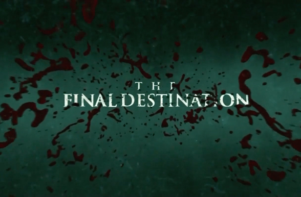 The Final Destination (2009) — Art of the Title