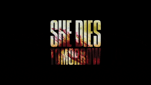 She Dies Tomorrow (2020) — Art of the Title
