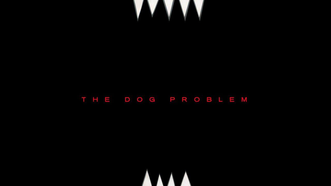 The Dog Problem (2006) — Art of the Title