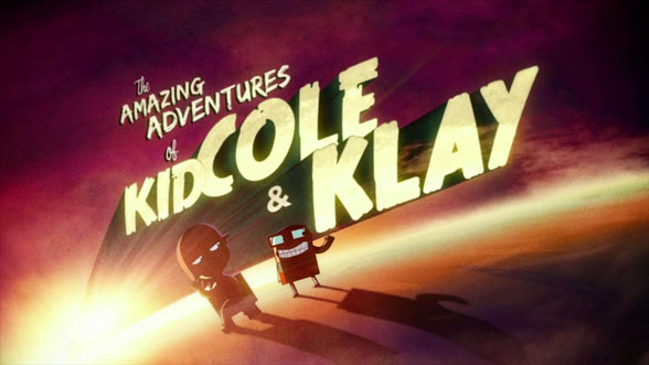 The Amazing Adventures of Kid Cole & Klay (2008) — Art of the Title