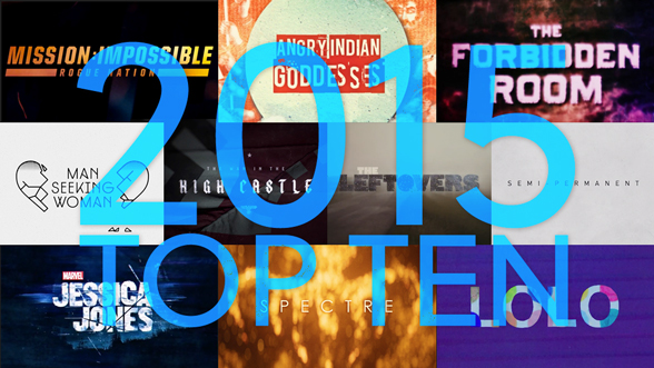 Top 10 Title Sequences of 2015 — Art of the Title
